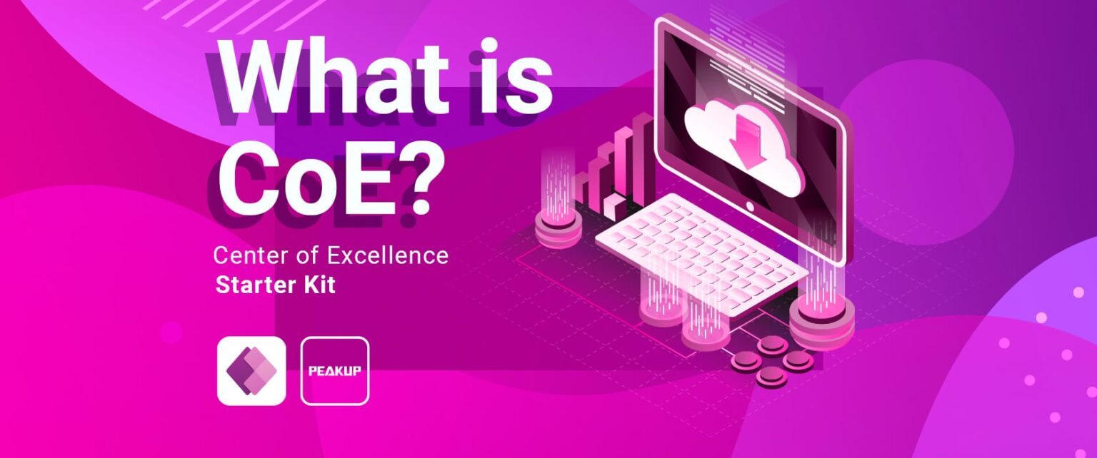 What is CoE (Center of Excellence) Starter Kit? - PEAKUP TEKNOLOJİ A.Ş.