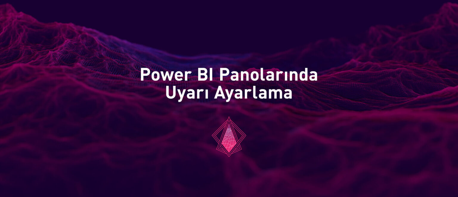 CodeRunner Webcast - Power BI Panolarında Uyarı Ayarlama - PEAKUP ...