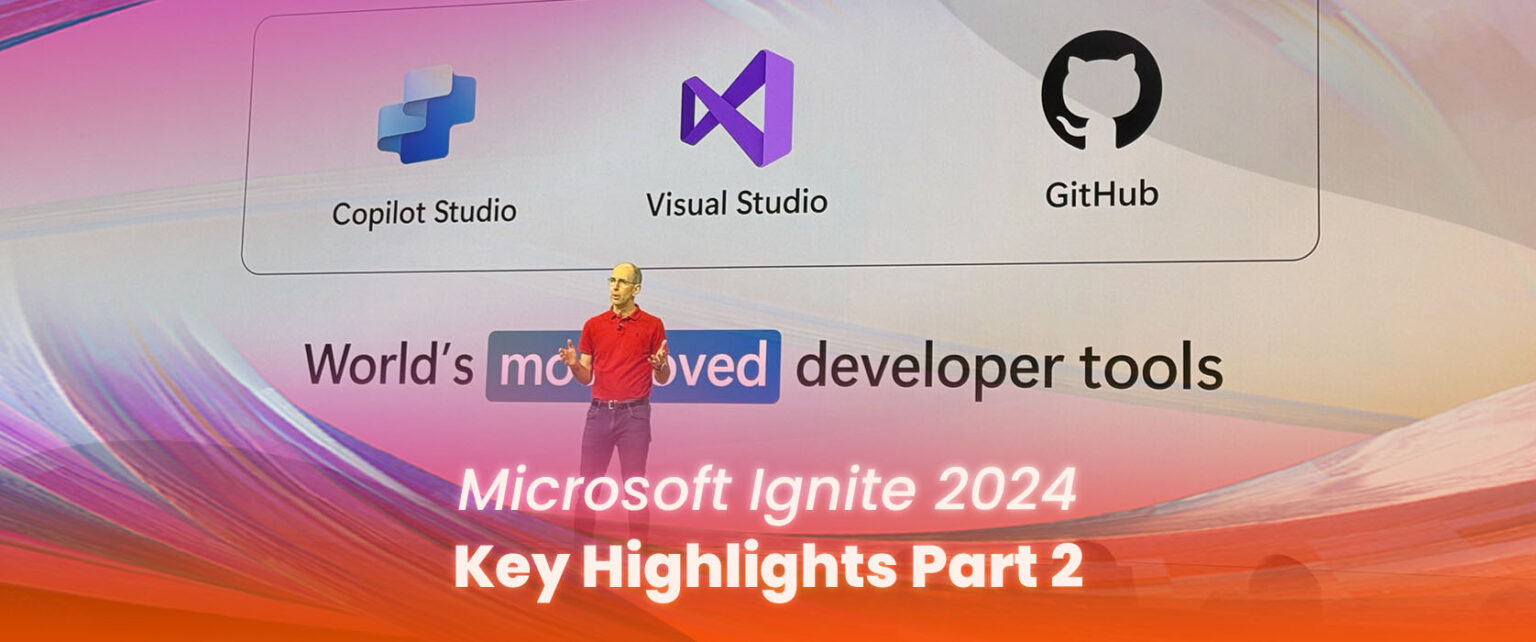 Microsoft Ignite 2024: Key Highlights | Part 2 - PEAKUP TEKNOLOJİ A.Ş.